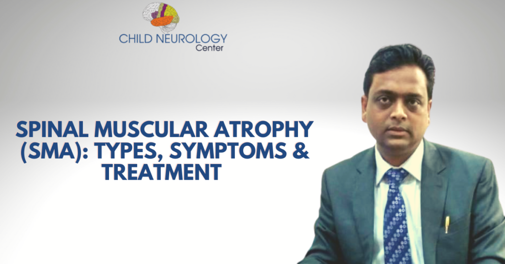 Spinal Muscular Atrophy (SMA): Types, Symptoms & Treatment - Child ...